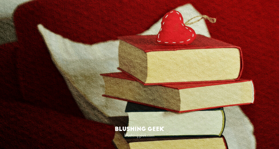 Why Do You Love To Read Blushing Geek